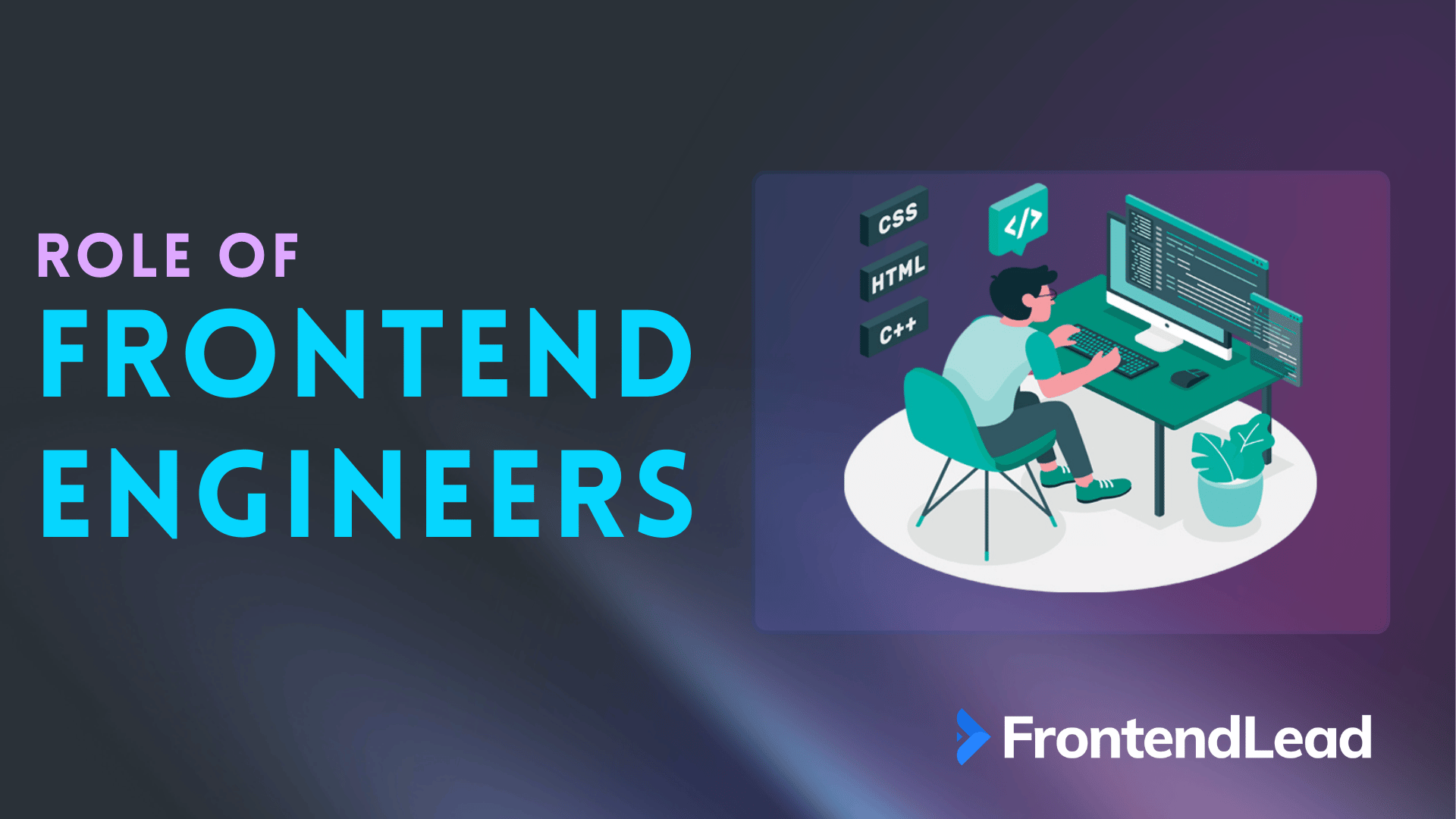 Role and Skills of a Front-End Developer, What do they do? - FrontendLead